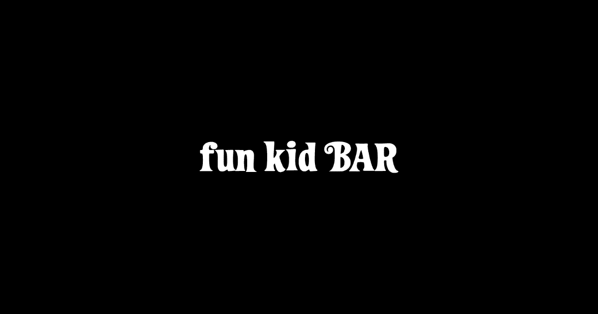 TOP | fun kid BAR【公式】